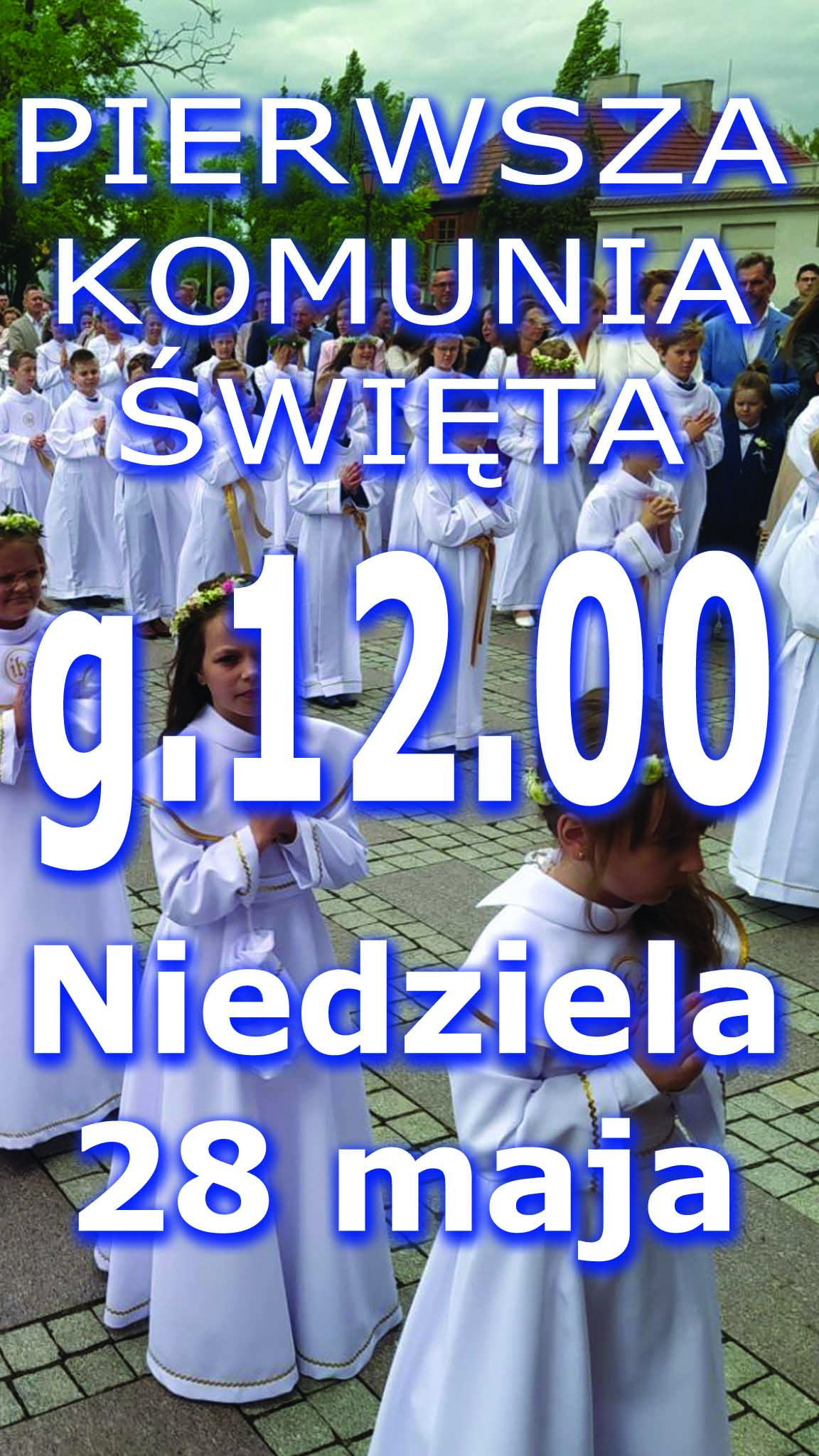 Pierwsza Komunia św. 28 maja g. 12 – Parafia Rzymskokatolicka pw. Św ...